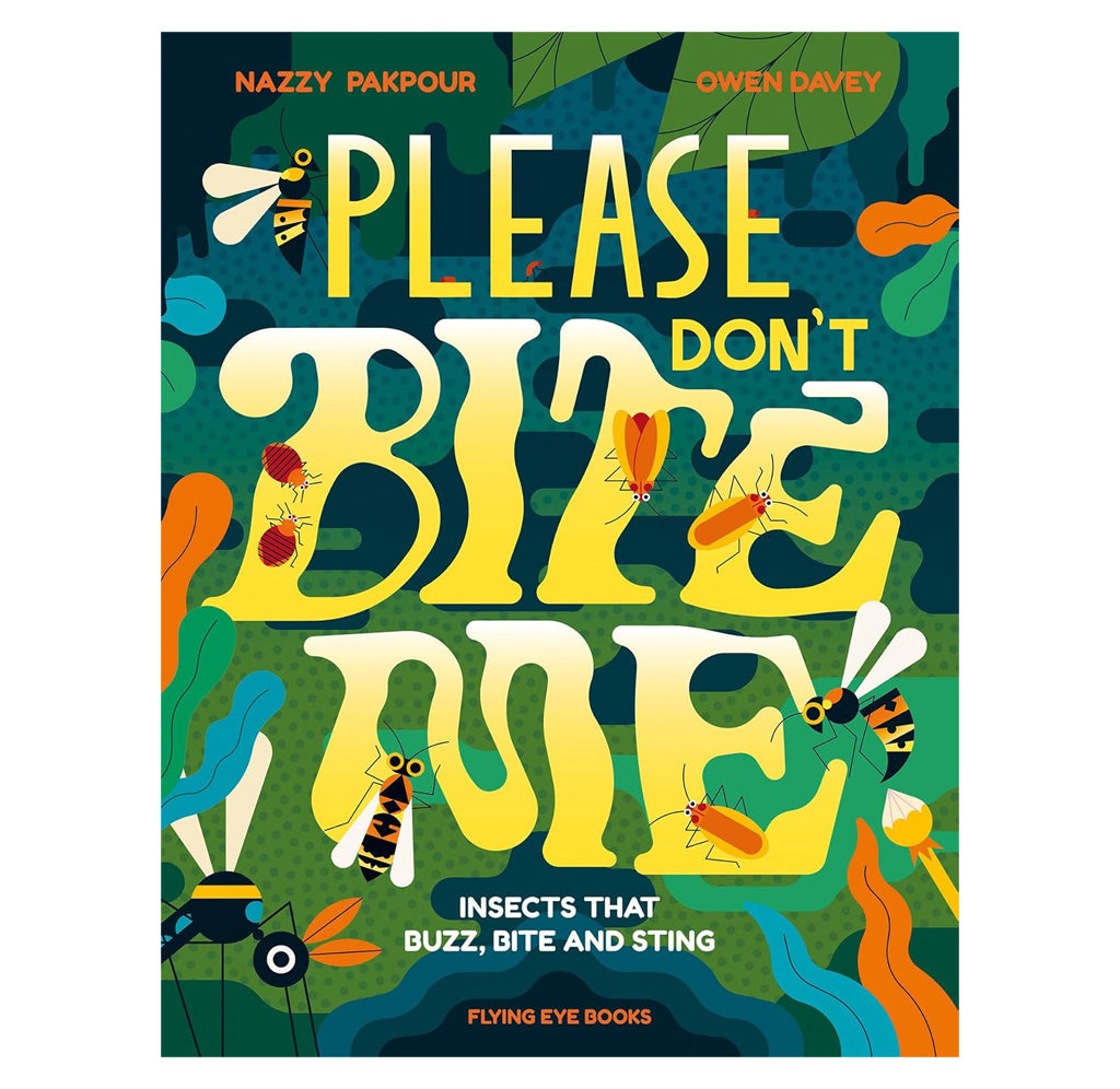 Please Don't Bite Me: Insects that Buzz, Bite and Sting – Exploratorium