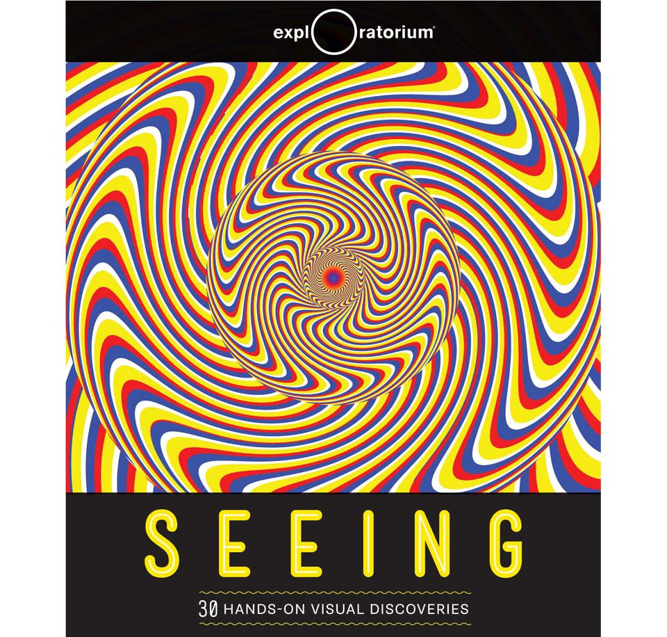 Seeing: 30 Hands-On Visual Discoveries by the Exploratorium