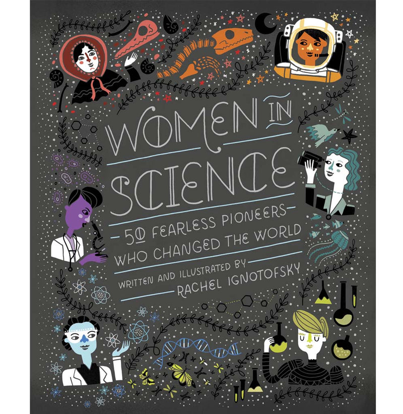 Women in Science: 50 Fearless Pioneers Who Changed the World by Rachel ...